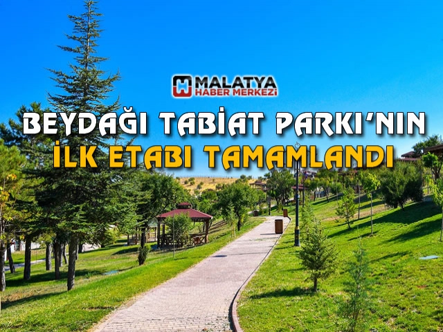 Beydağı Tabiat Parkı’nın ilk etabı tamamlandı - Malatya Haber Merkezi ...
